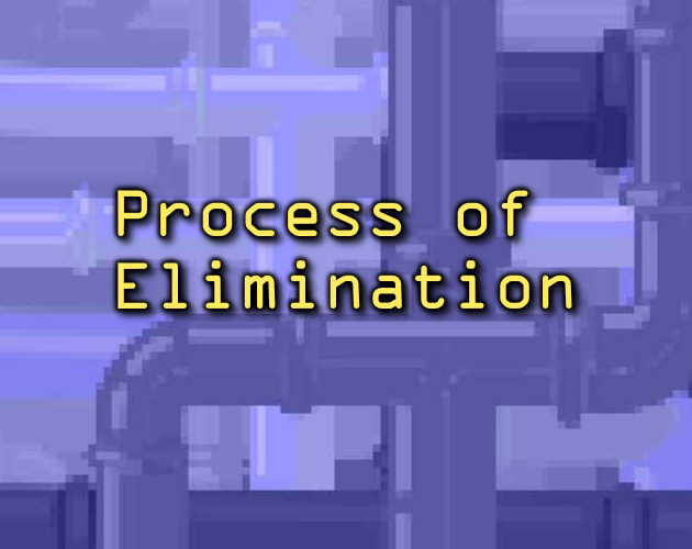 Process of Elimination by cmccoy0603, supremecool, Aydan-Warren