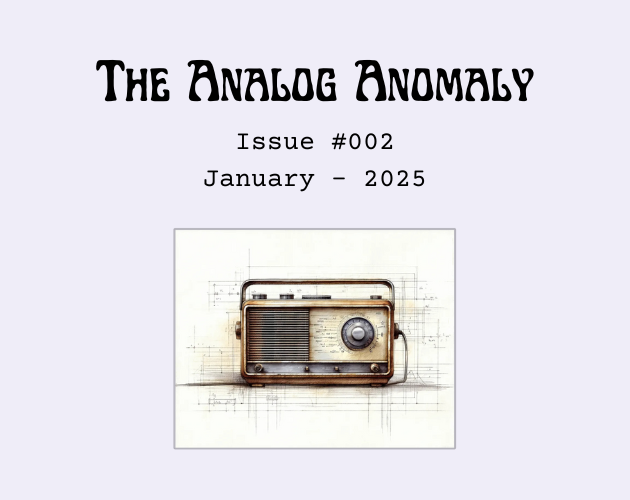 The Analog Anomaly - Issue #002 - January 2025 by Savvy Donkey Press