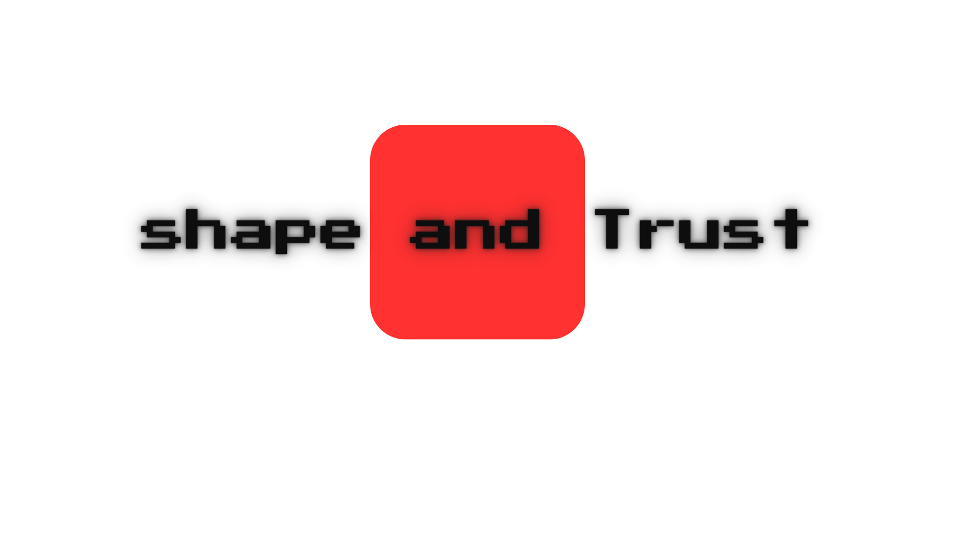 Shape and Trust by Durjoy