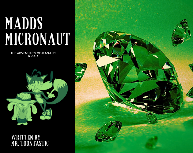 The Adventures of Jean-Luc & Joey: Madds Micronaut by Mr. Toontastic