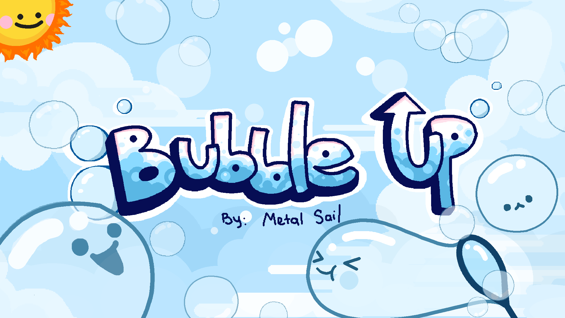 Bubble Up by MetalSail Studio