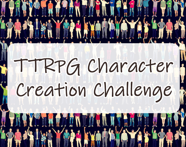 TTRPG Character Creation Challenge Jam - itch.io