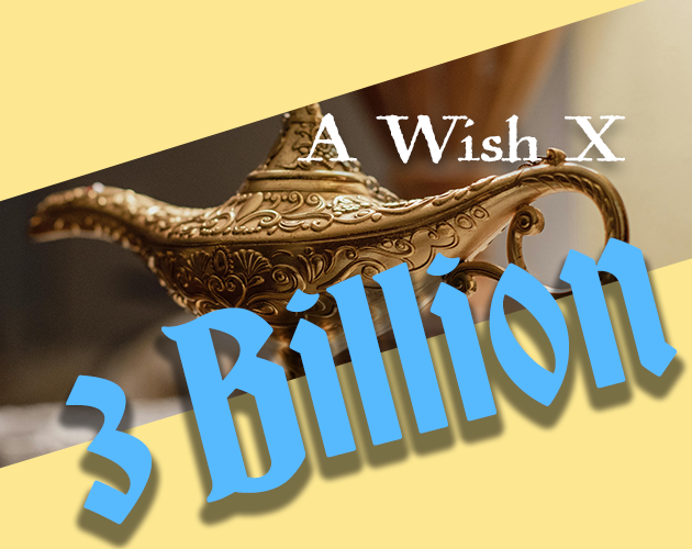 A Wish Times Three Billion by Lucas Immanuel