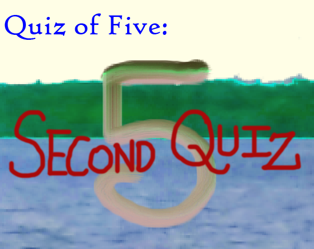 Quiz of Five: Five Second Quiz by Three