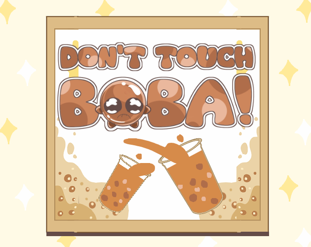 Don't Touch Boba! by Wassup Bones