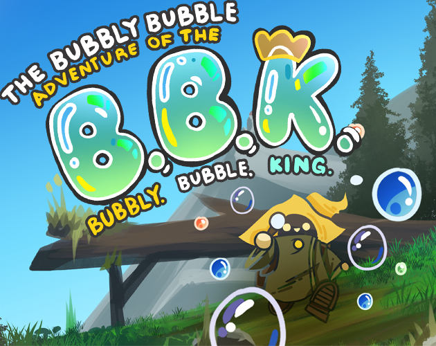 B.B.K: The Bubbly Bubble Adventures of the Bubbly Bubble King by Gabby ...
