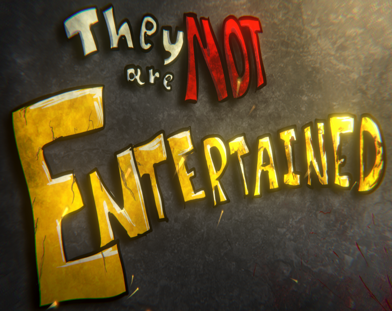 They Are Not Entertained (Jam Edition) by Bobby Fish Games They Are Not Entertained (Jam Edition) by Bobby Fish Games