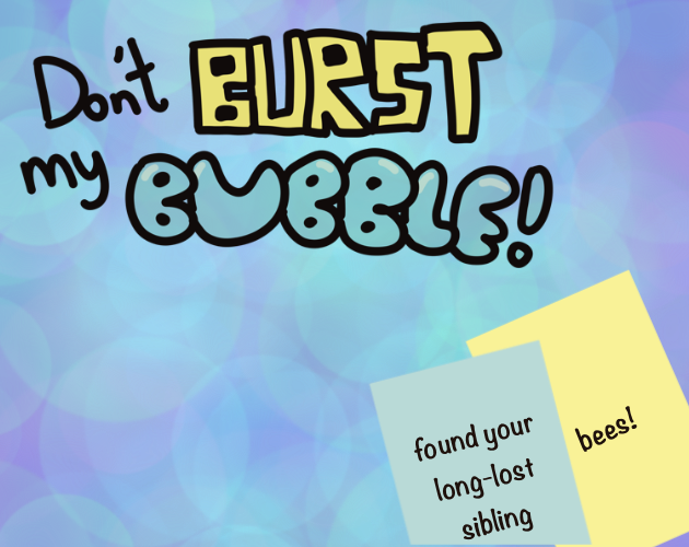 Don't Burst My Bubble! by ThunderJams