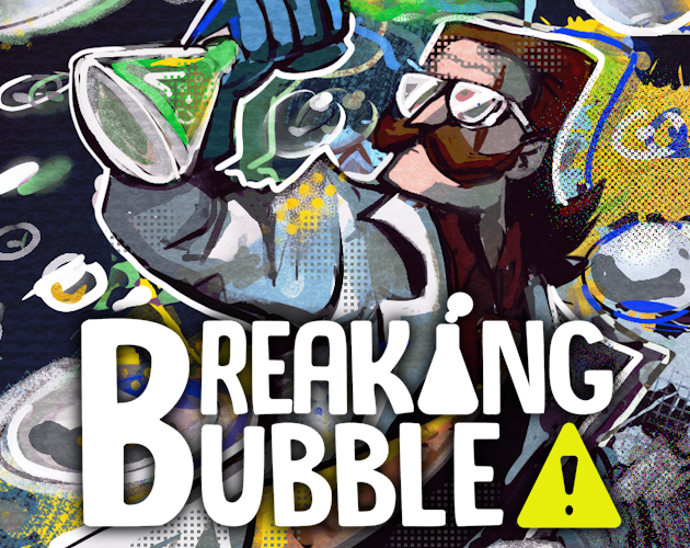 Breaking Bubble by DewottDev