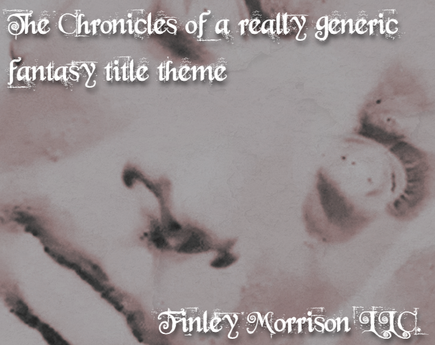 The Chronicles of a really generic fantasy title theme by Finley Morrison LLC.