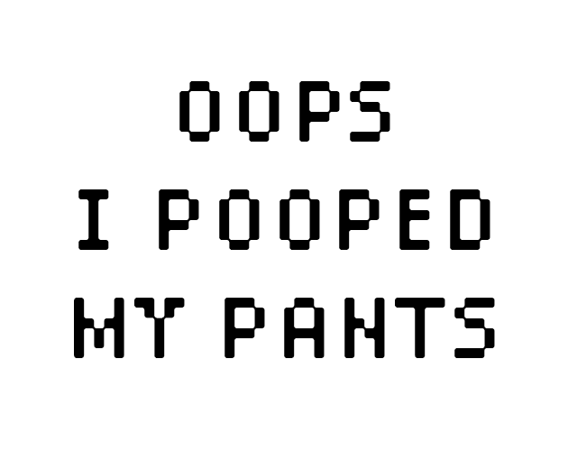 Oops I Pooped My Pants by Weird Place