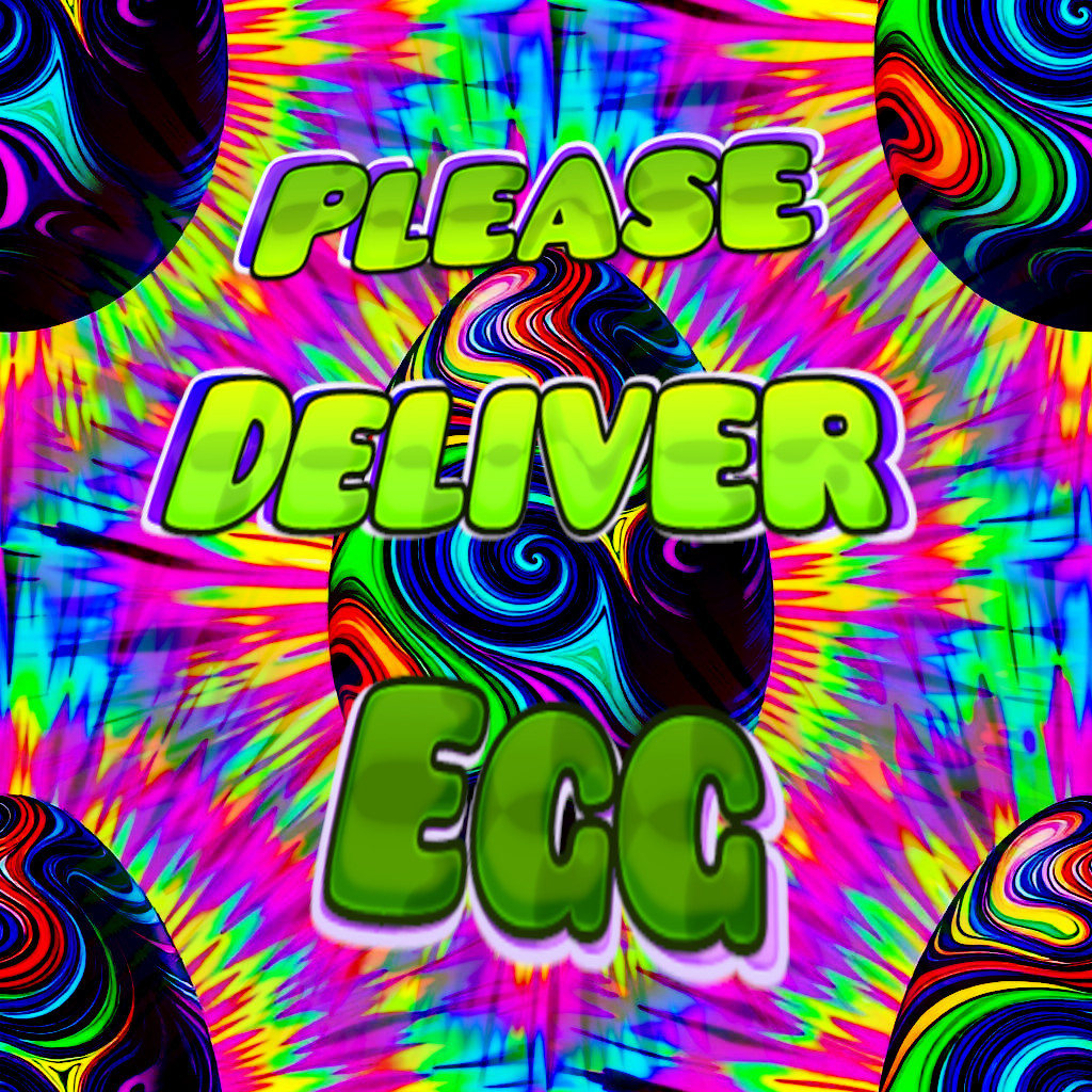 Please Deliver Egg Arrives