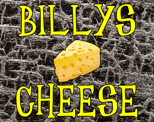 Billy's Cheese by Matthew for OMG!!!11!!1!!1! IT'S Wierd game jam ...