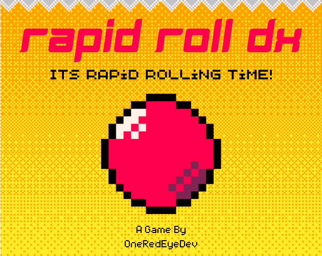 Rapid Roll DX by OneRedEyeDev