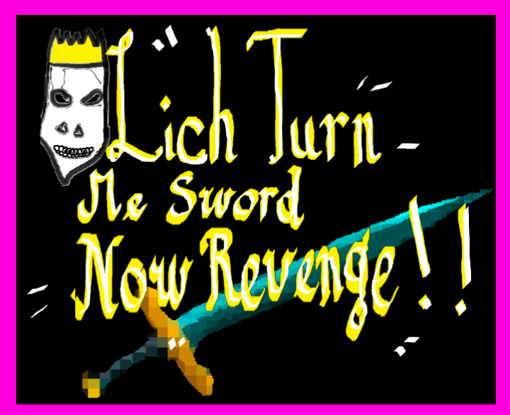 LICH TURN ME SWORD NOW REVENGE by Kyklop Karsten