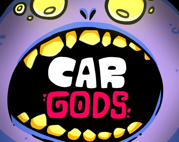 CAR GODS by CheeseBaron2, Sulfur-Cretin, LMGLolo