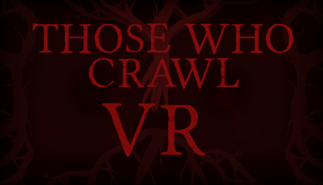 Those Who Crawl VR by Hush Fin Games
