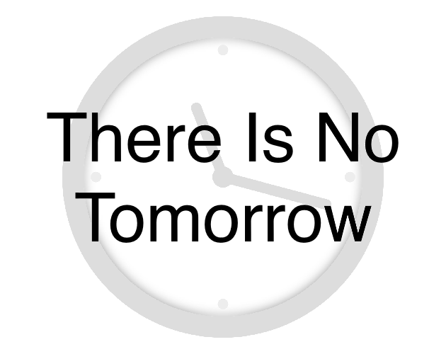 There Is No Tomorrow by Proph