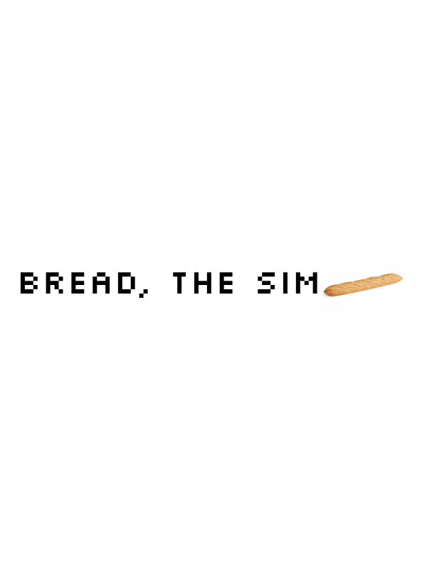 Bread, The Sim by Dex Studios