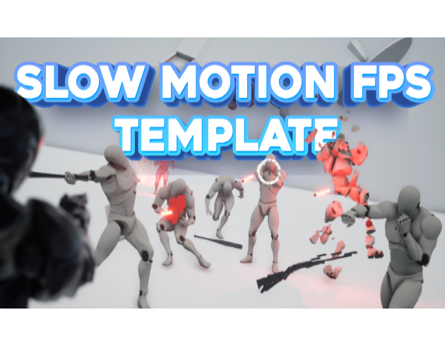 SlowMotion FPS Template | Unreal Engine| Superhot by Alexjr
