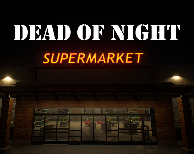 The Full Game is Out Now!! - Dead of Night: Supermarket (Demo) by ali_ayan
