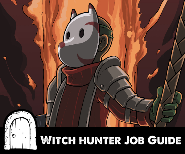 Witch Hunter Job Guide by Yeldstuff