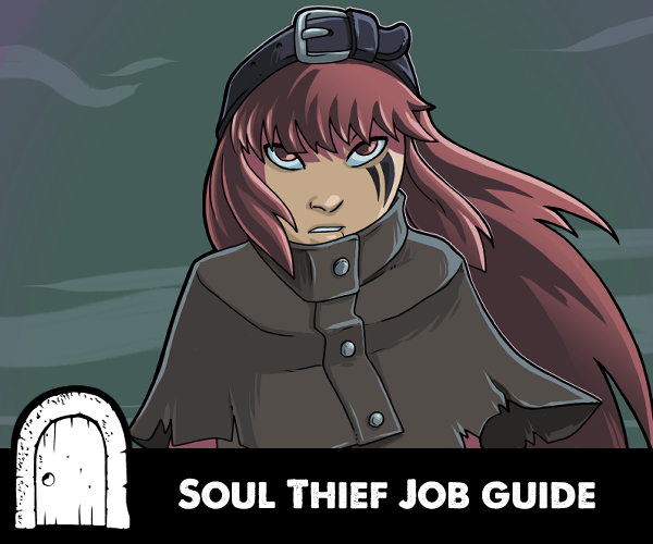 Soul Thief Job Guide by Yeldstuff