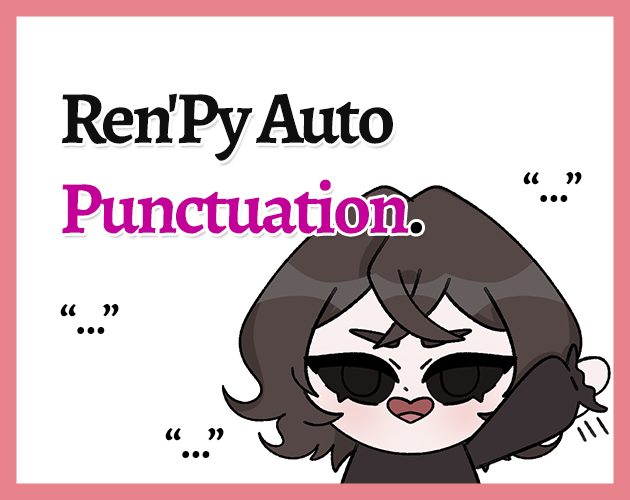 Ren'Py Auto Punctuation by gabmag