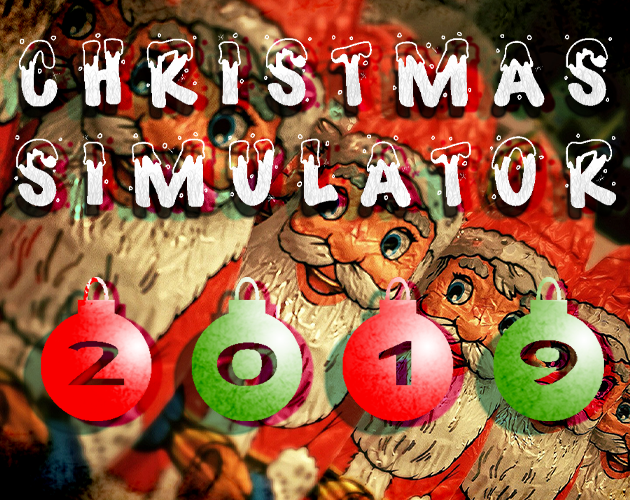 Christmas Simulator 2019 by LostDutchman