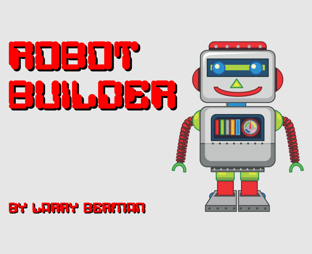 Robot Builder by Larrybtoys