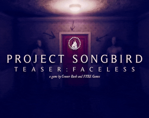Project Songbird Teaser: Faceless by FYRE Games