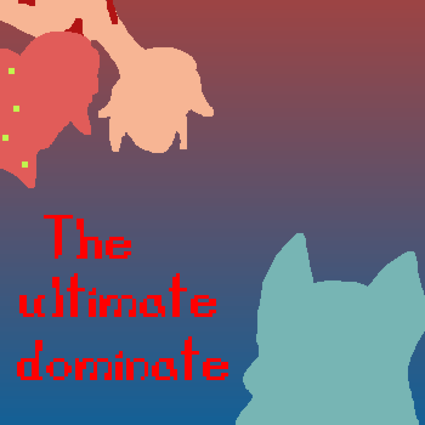 The ultimate dominate by Lardy Hernandez