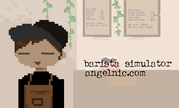 barista simulator by Angel Nicole Smith