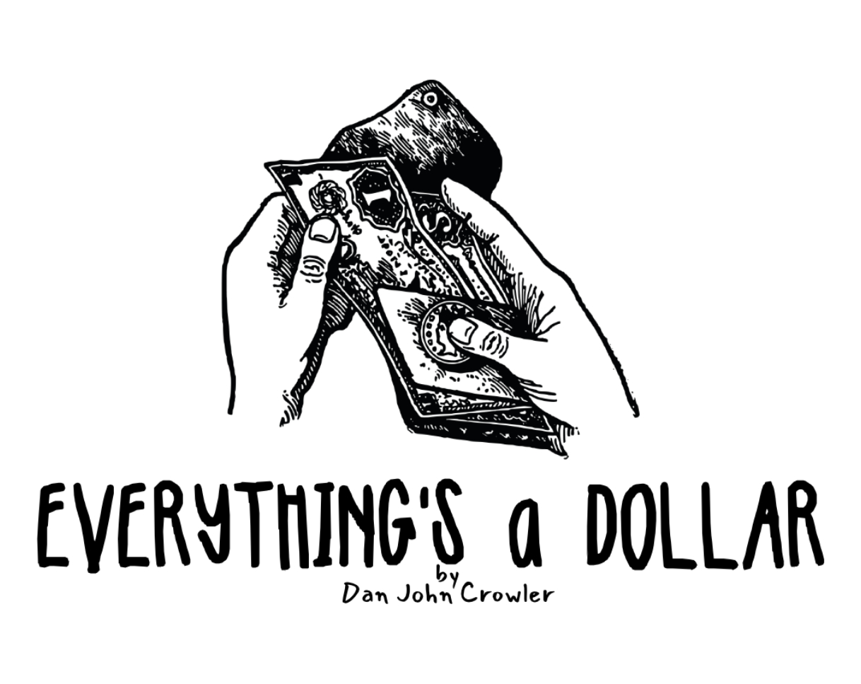 Everything's a Dollar by Dan John Crowler
