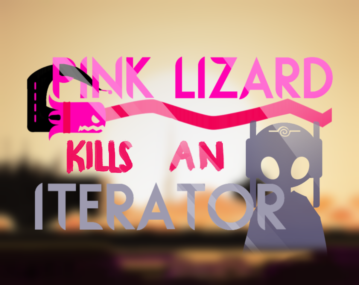 Pink Lizard Kills An Iterator by Pink Lizard