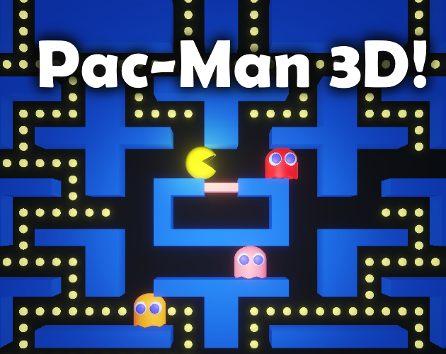 Pac-Man 3D! (Student Project) by Joe Morris