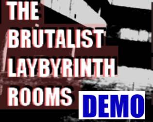 THE BRUTALIST LABYRINTH ROOMS - DEMO by wushurichard