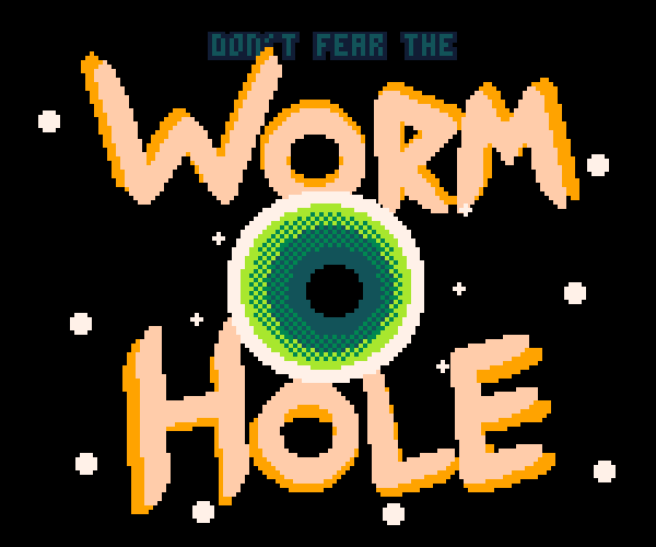 (Don't Fear The) WORMHOLE! by c.diffin