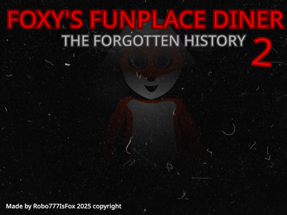 Foxy's Funplace Diner 2 (The Forgotten History) by Robo777IsFox