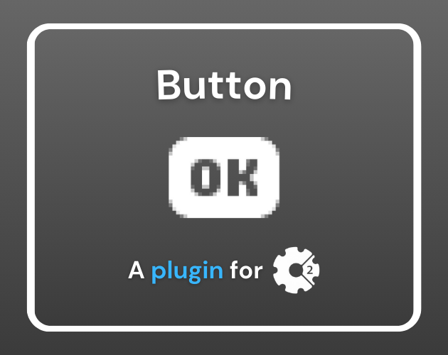 Button (Construct 2 Addon) by skwp