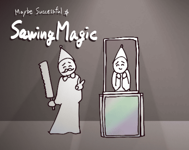 Maybe Successful Sawing Magic by Hagi42