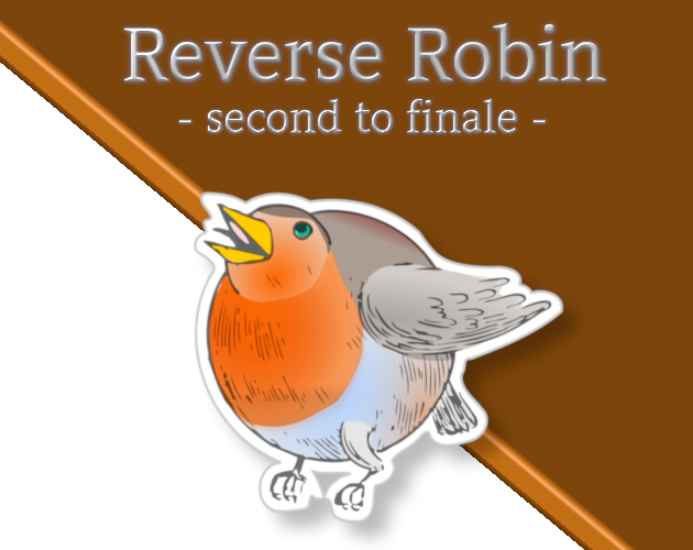 Reverse Robin: Second To Finale by Tofu Sheets Visual