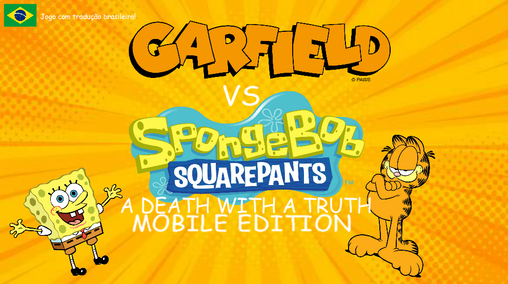 Spongebob VS Garfield : A DEATH WITH A TRUTH : MOBILE VERSION! by ...