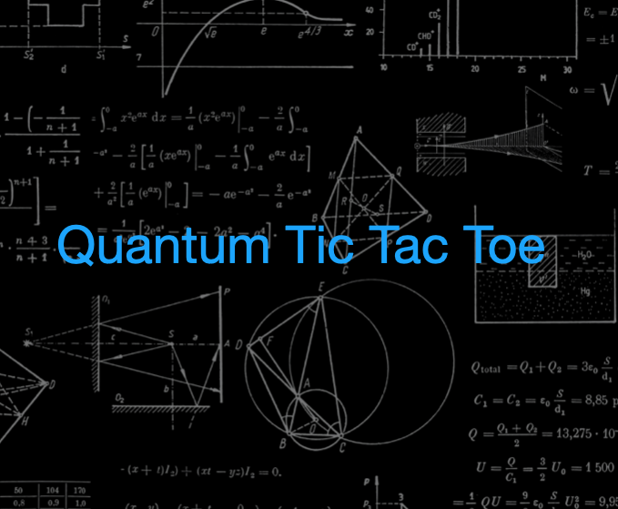 Quantum Tic Tac Toe v1.0 release - Quantum Tic Tac Toe by dbroemme Quantum Tic Tac Toe v1.0 release - Quantum Tic Tac Toe by dbroemme