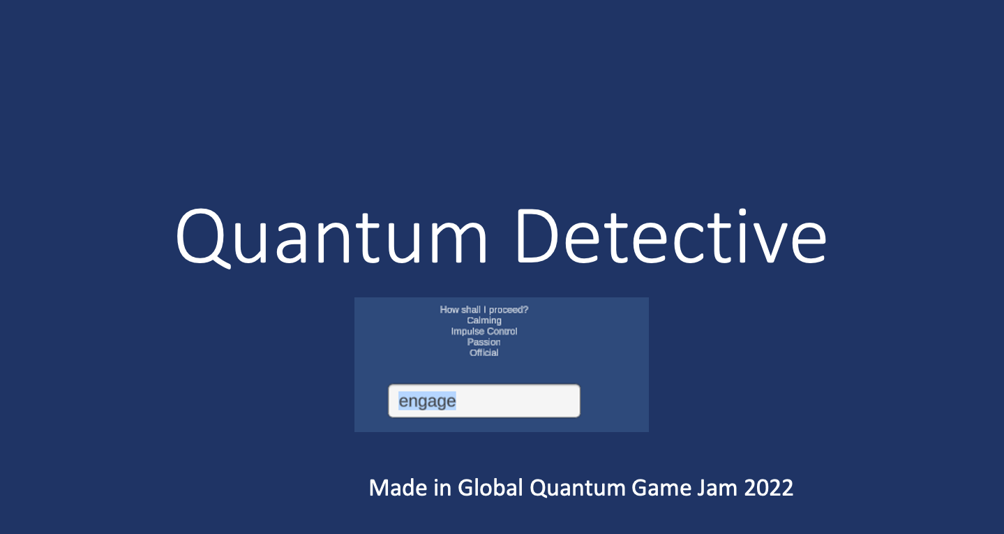Quantum Detective by Shalkka, Essillore for Quantum Game Jam 2022 - itch.io