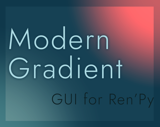Modern Gradient Ren'Py GUI template by Skolaztika
