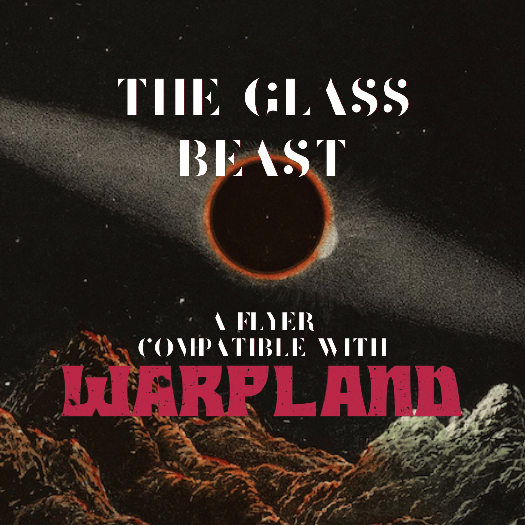 The Glass Beast - Flyer for Warpland by PPRenaud