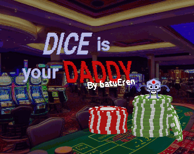 Dice is your Daddy by batuEren for GMTK Game Jam 2022 - itch.io