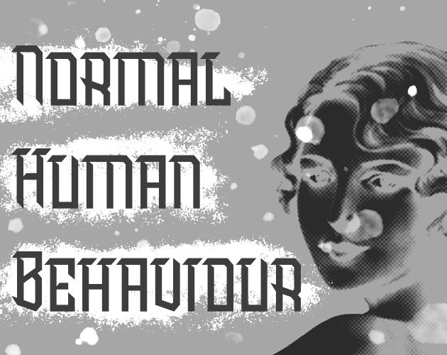 Normal Human Behaviour by HauntedPicnic
