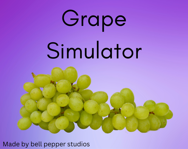 Devlog - Grape Simulator by glorp studios